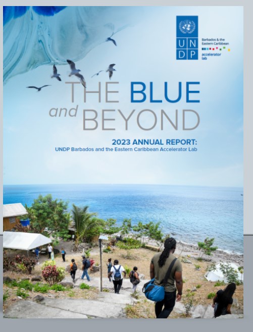 THE BLUE BEYOND 2023 ANNUAL REPORT;UNDP Barbados and the Eastern Caribbean Accelerator Lab | The ...
